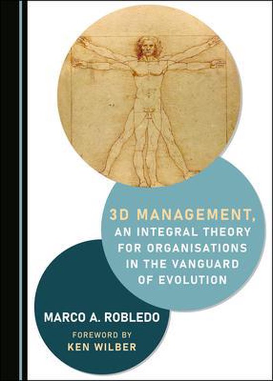 3D Management, an Integral Theory for Organisations in the Vanguard of ...