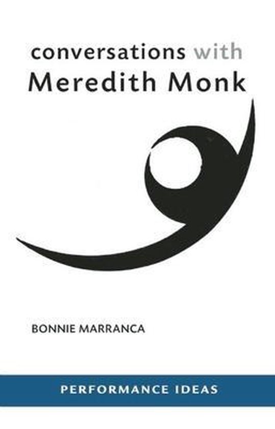 Conversations with Meredith Monk, Bonnie Marranca | 9781555541590 ...
