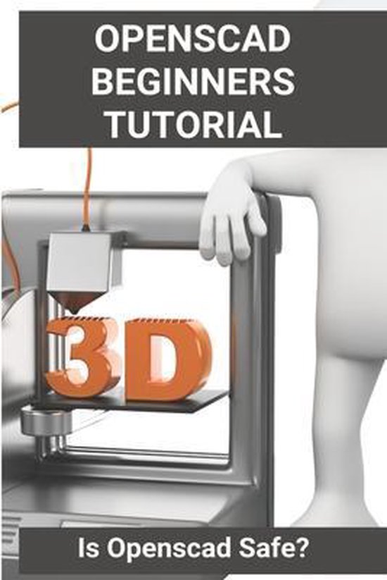 Openscad Beginners Tutorial: Is Openscad Safe?, Shawnna Umbenhauer | 9798727624517 |... | bol