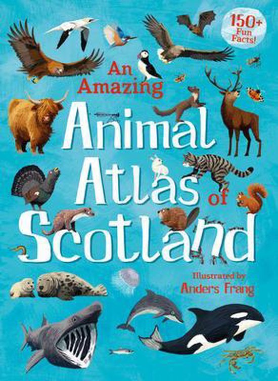 Amazing Animal Atlas Of Scotland | 9781782506591 | Boeken | bol