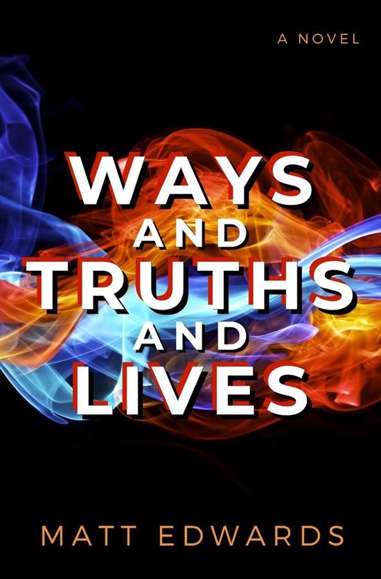 Ways And Truths And Lives (ebook), Matt Edwards | 9781637528907 ...