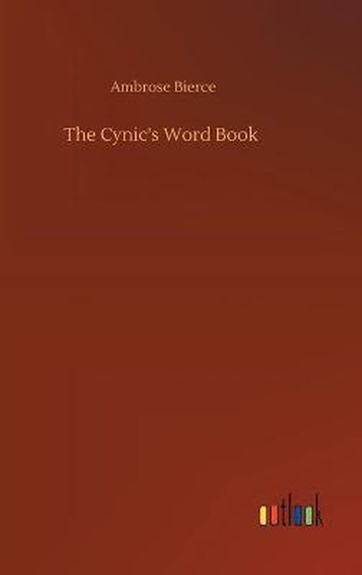 The Cynic's Word Book, Ambrose Bierce | 9783752392777 | Boeken | bol.com