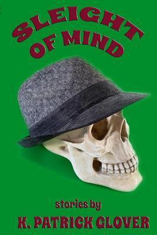 Sleight of Mind, K Patrick Glover | 9781734153033 | Boeken | bol.com