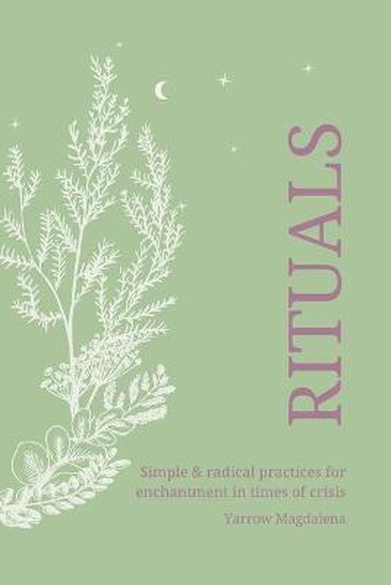 Rituals - simple & radical practices for enchantment in times of crisis ...