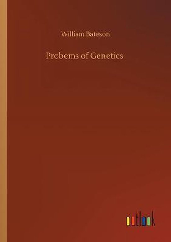 Probems of Genetics, William Bateson | 9783752339192 | Boeken | bol.com