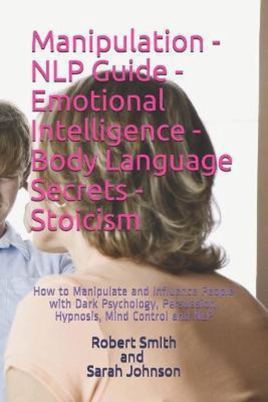 Manipulation - NLP Guide - Emotional Intelligence - Body Language Secrets - Stoicism |... | bol.com