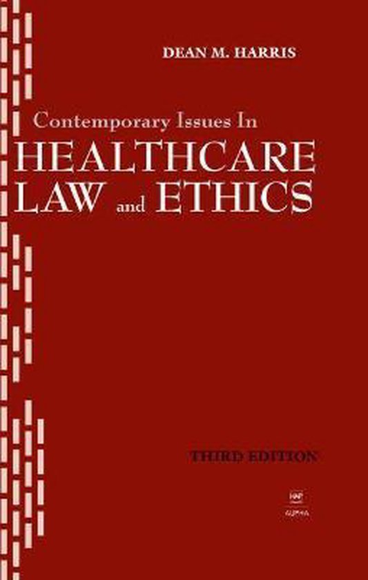 Contemporary Issues in Healthcare Law & Ethics | 9781567936377 | Dean ...