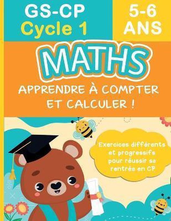 Maths GS-CP 5-6 ans Cycle 1 - Apprendre a compter et calculer ! Des exercices... | bol.com