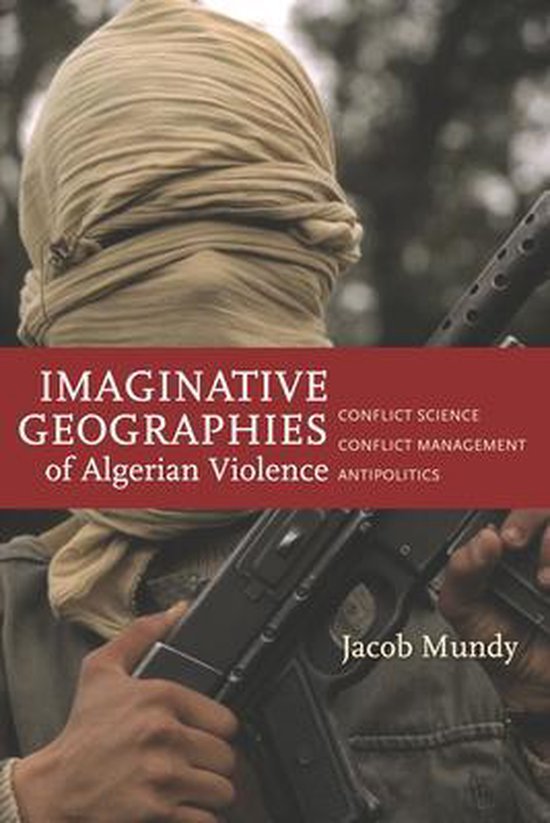 Imaginative Geographies of Algerian Violence | 9780804795821 | Jacob ...