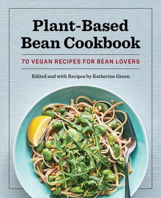 Plant-Based Bean Cookbook, Katherine Green | 9781648769726 | Boeken | bol