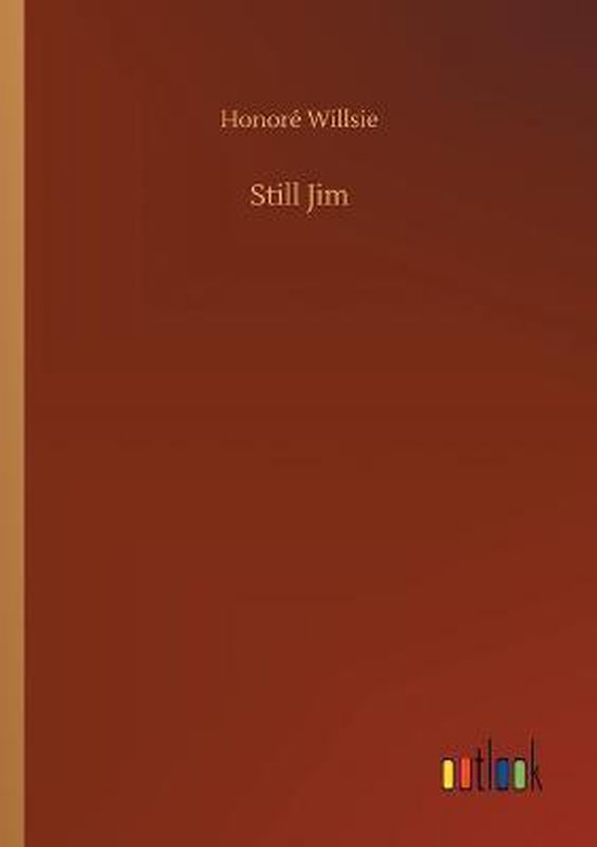 Still Jim, Honore Willsie | 9783752411737 | Boeken | bol
