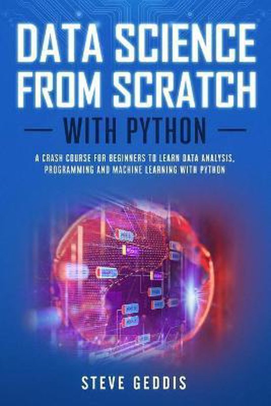Data Science from Scratch With Python | 9798646341540 | Steve Geddis | Boeken | bol
