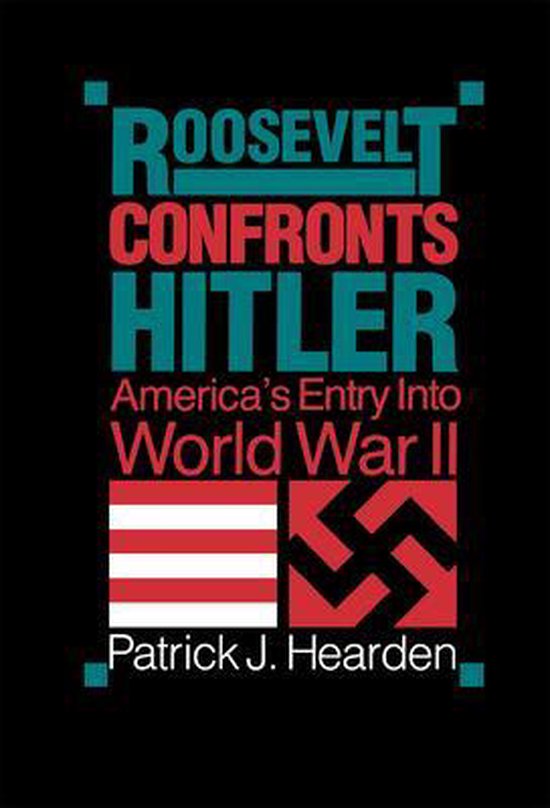 Roosevelt Confronts Hitler - America's Entry Into World War Ii ...