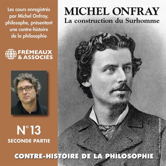 Contre-histoire de la Philosophie (Volume 13.2) - La construction du ...
