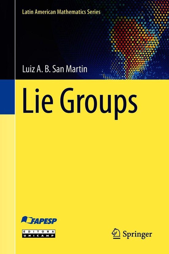 Latin American Mathematics Series - Lie Groups (ebook), Luiz A. B. San ...