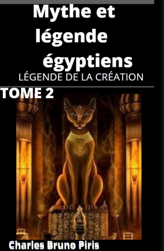 Mythe et légende égyptiens 2 - Mythe et légende égyptiens (ebook), Piris Charles Bruno... | bol.com