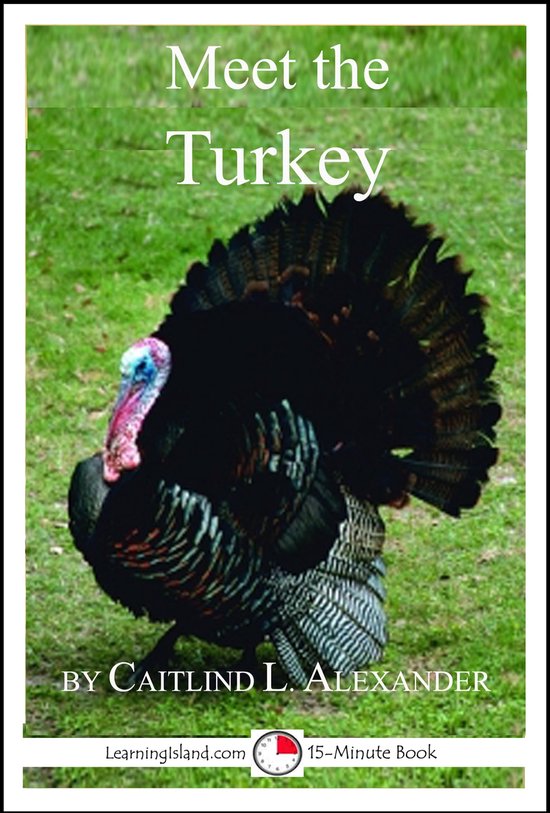 Meet the Animals - Meet the Turkey (ebook), Caitlind L. Alexander ...