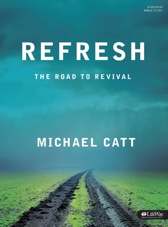 Refresh - Bible Study Book | 9781430041078 | Michael Catt | Boeken ...