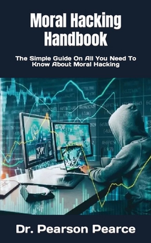 Moral Hacking Handbook, Pearson Pearce | 9798491608119 | Boeken | bol.com