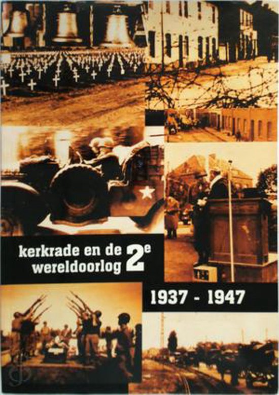 Kerkrade en de 2e wereldoorlog 1937-1947 | 9789070246235 | Boeken | bol