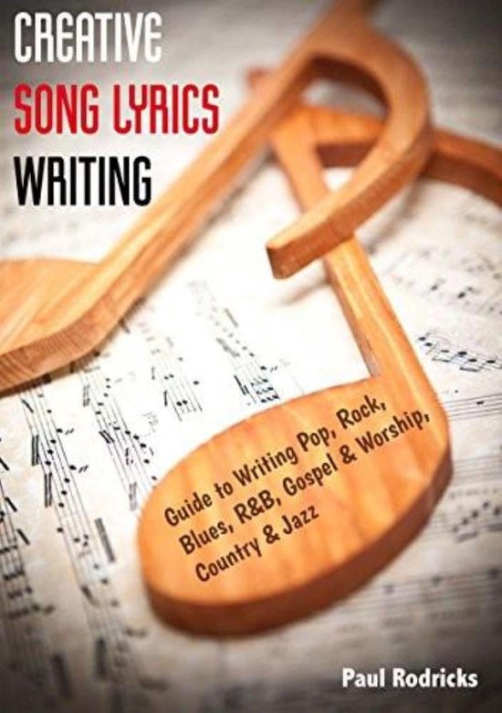 Creative-Song-Lyrics-Writing (ebook), Paul Rodricks | 9798201702748 ...