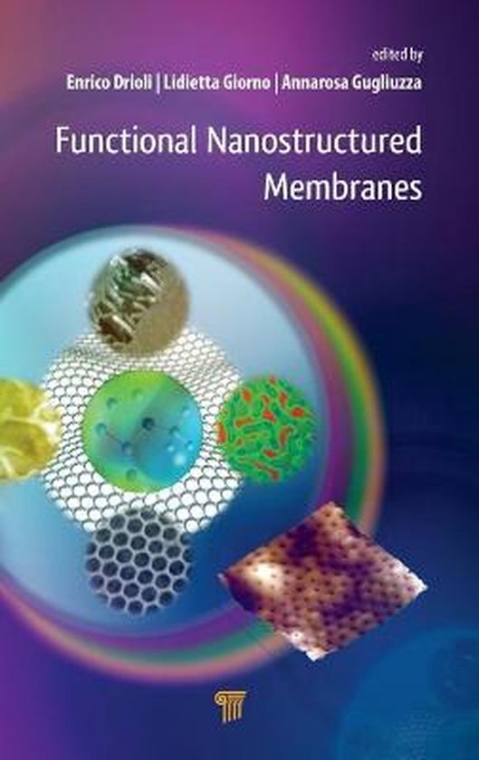 Functional Nanostructured Membranes, Enrico Drioli | 9789814774796 | Boeken | bol