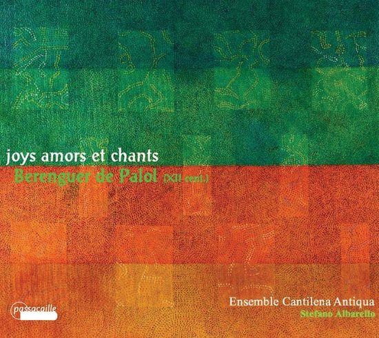 Ensemble Cantilena Antiqua, Stefano Albarello - Joys Amors Et Chants ...