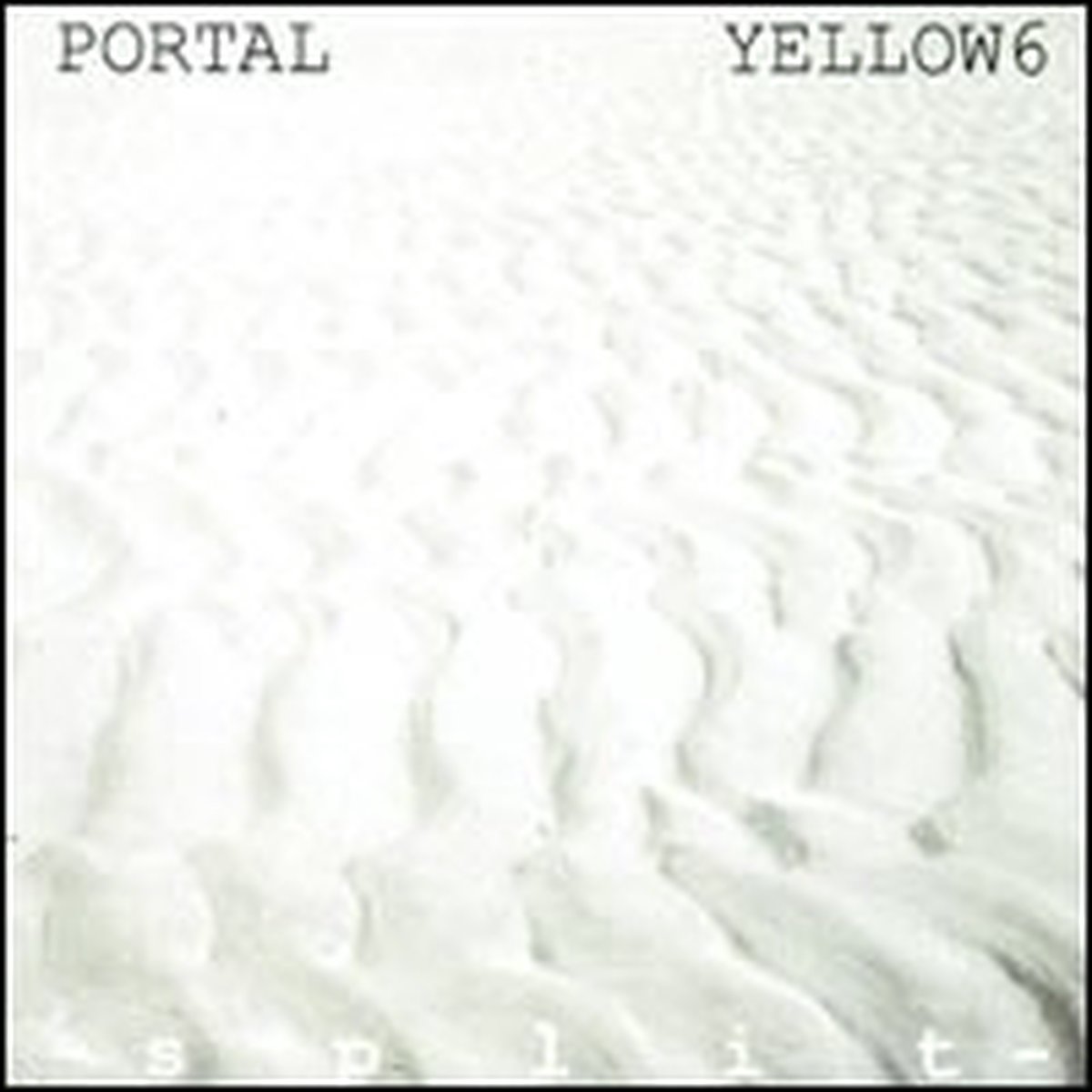 Portal & Yellow 6 - Split (CD), Yellow 6 | CD (album) | Muziek | bol