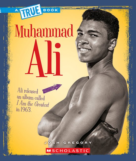 Muhammad Ali (a True Book, Josh Gregory | 9780531223185 | Boeken | bol.com