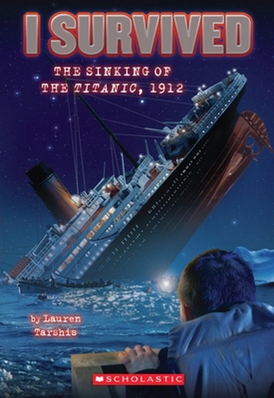 I Survived the Sinking of the Titanic, 1912 (I Survived #1): Volume 1 ...
