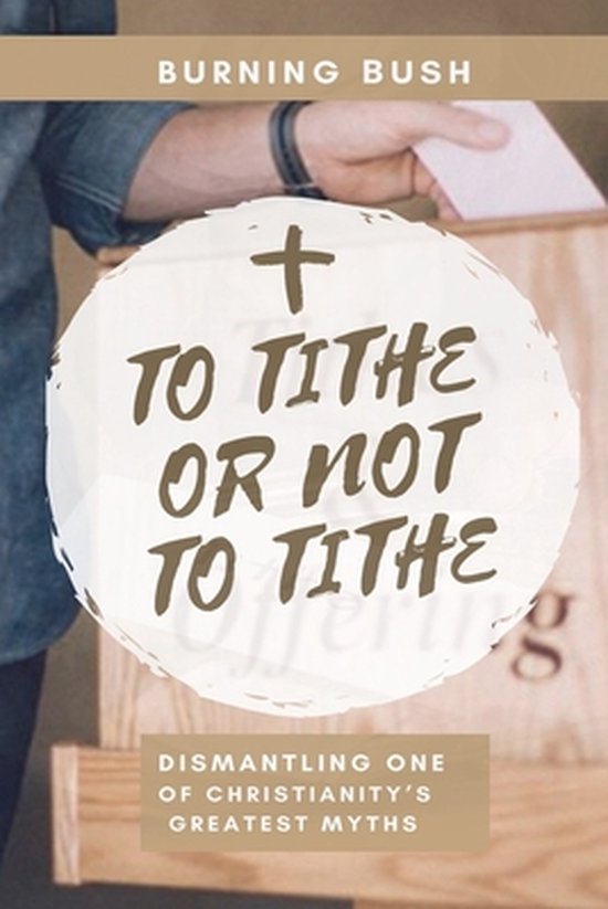 To Tithe or Not To Tithe, Burning βush | 9798402493049 | Boeken | bol.com
