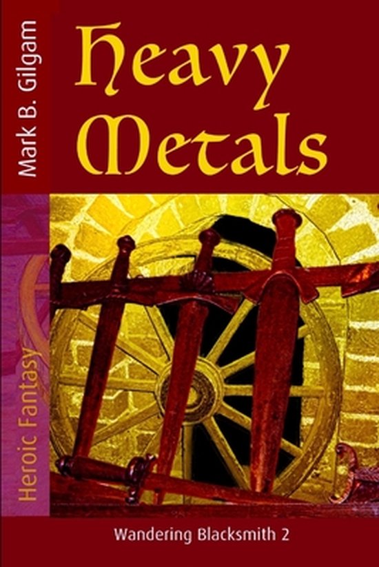 Wandering Blacksmith- Heavy Metals, Mark B Gilgam | 9781658569781 ...