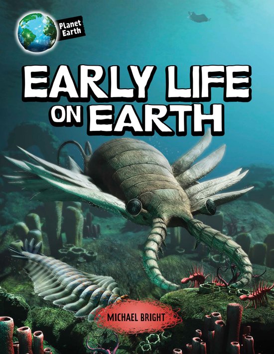 Early Life on Earth (ebook), Michael Bright | 9781508153863 | Boeken ...