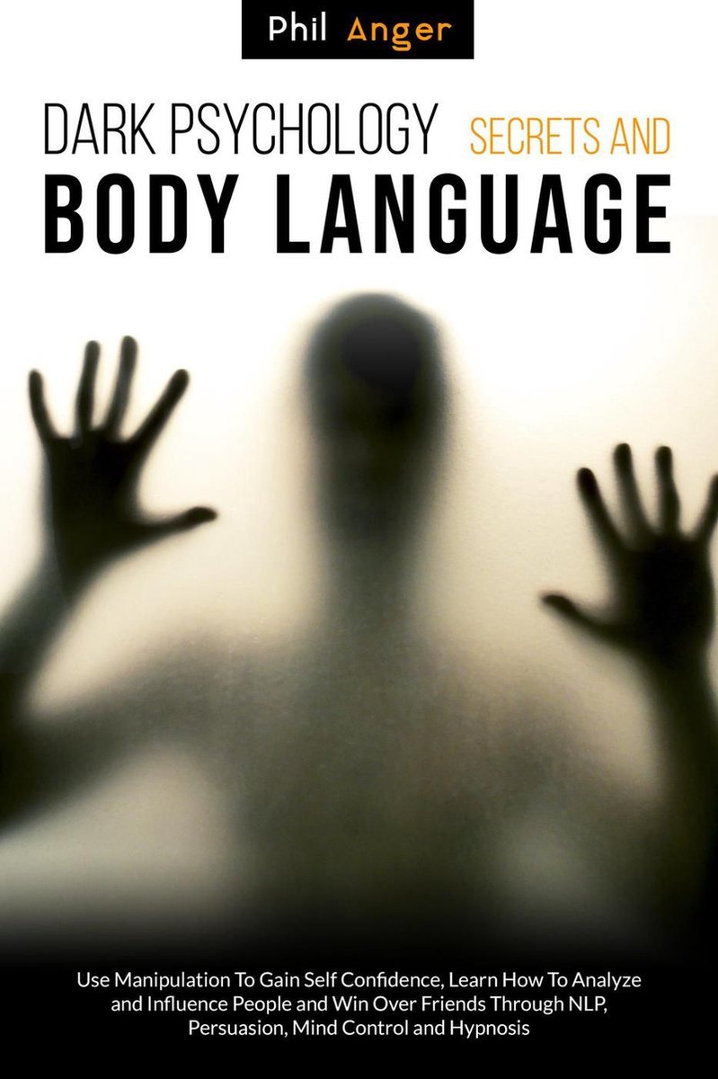 Dark Psychology Secrets and Body Language: Use Manipulation To Gain ...