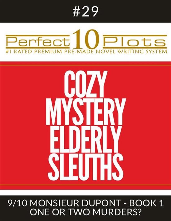 Perfect 10 Plots 29 - Perfect 10 Cozy Mystery Elderly Sleuths Plots #29 ...