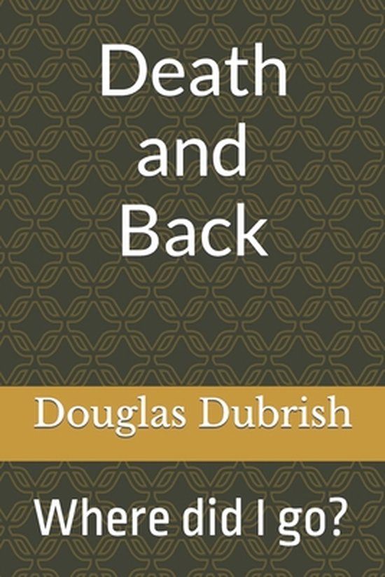 Death and Back, Douglas M Dubrish | 9798634946542 | Boeken | bol.com