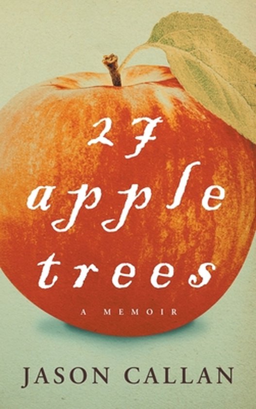 27 Apple Trees, Jason Callan | 9781737410201 | Boeken | bol.com