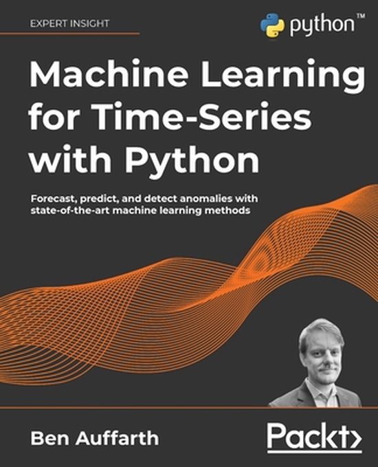 Machine Learning for Time-Series with Python: Forecast, predict, and ...
