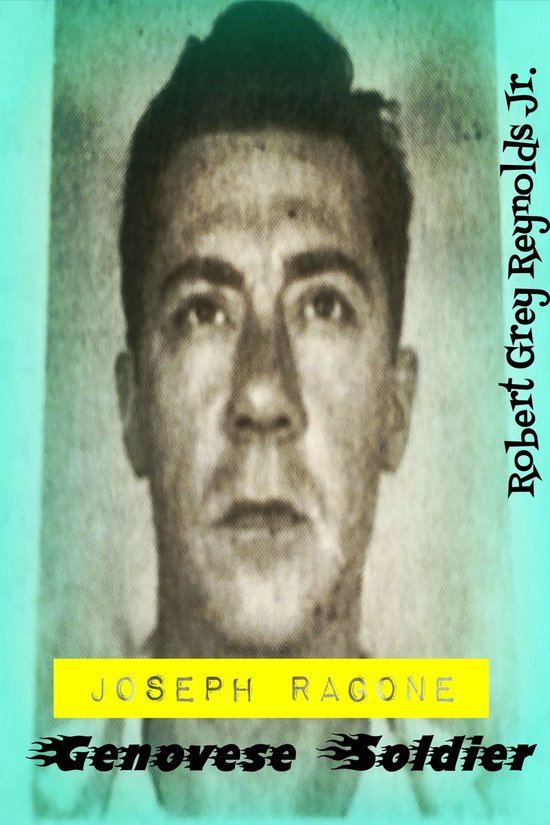 Joseph Ragone Genovese Soldier (ebook), Robert Grey Reynolds Jr ...