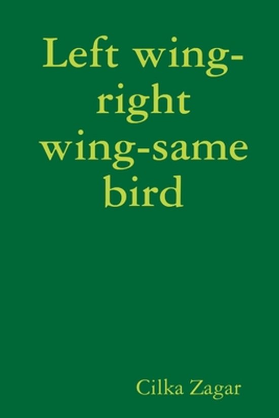 Left wing-right wing-same bird, Cilka Zagar | 9780359998197 | Boeken | bol