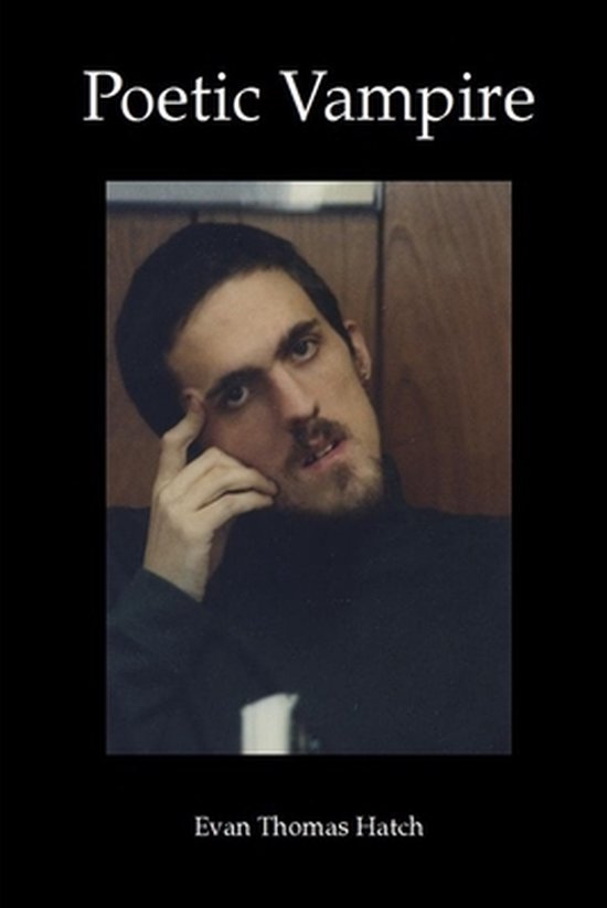 Poetic Vampire, Evan Hatch | 9780359764457 | Boeken | bol.com