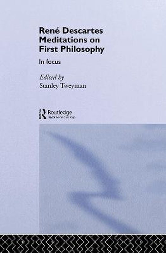 Philosophers in Focus- Rene Descartes' Meditations on First Philosophy ...