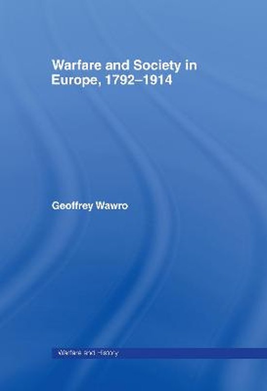 Warfare and Society in Europe, 1792-1914 | 9780415214445 | Geoffrey ...