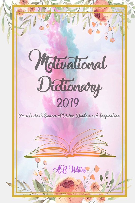 Motivational Dictionary 2019: Your Instant Source of Divine Wisdom and ...