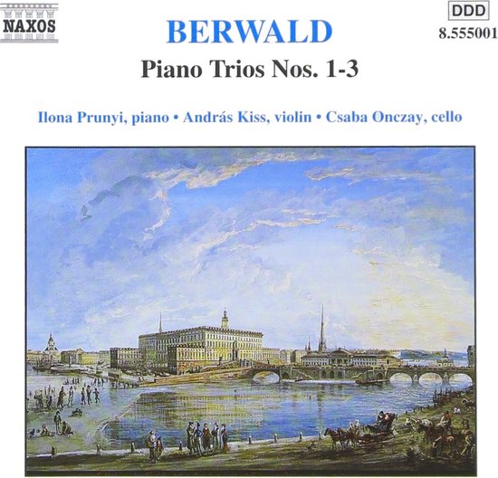 Ilona Prunyi, András Kiss, Csaba Onczay - Berwald: Piano Trois Nos. 1-3 ...