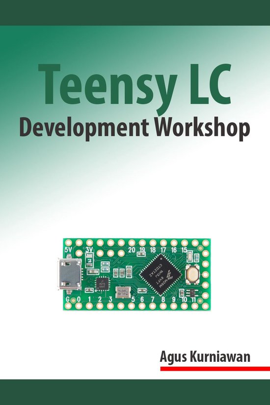 Teensy LC Development Workshop (ebook), Agus Kurniawan | 1230003138151 | Boeken | bol.com