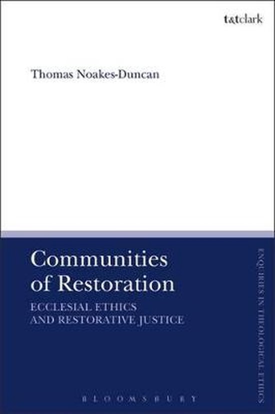 Communities of Restoration | 9780567671530 | Dr Thomas Noakes-Duncan ...