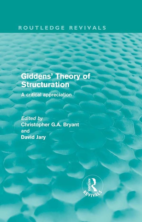 Giddens' Theory of Structuration (ebook), Bryant, Christopher ...
