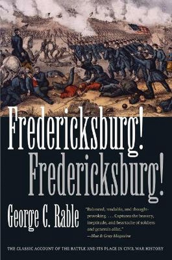 Fredericksburg!, George C. Rable | 9780807872697 | Boeken | bol.com
