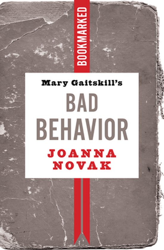Mary Gaitskill's Bad Behavior, Joanna Novak | 9781632461421 | Boeken ...
